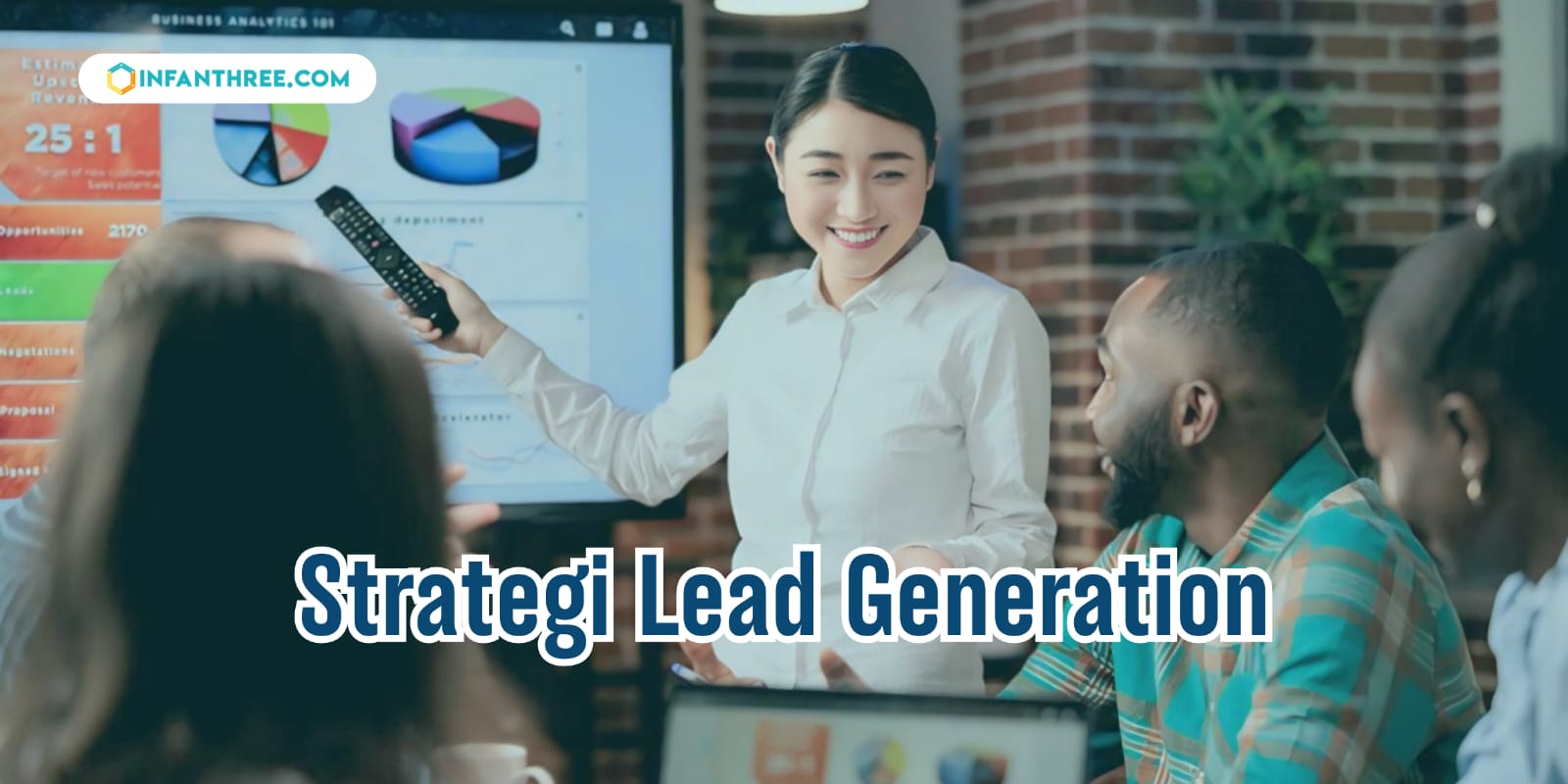 3 Strategi Lead Generation: Dari Prospek Menjadi Pelanggan!